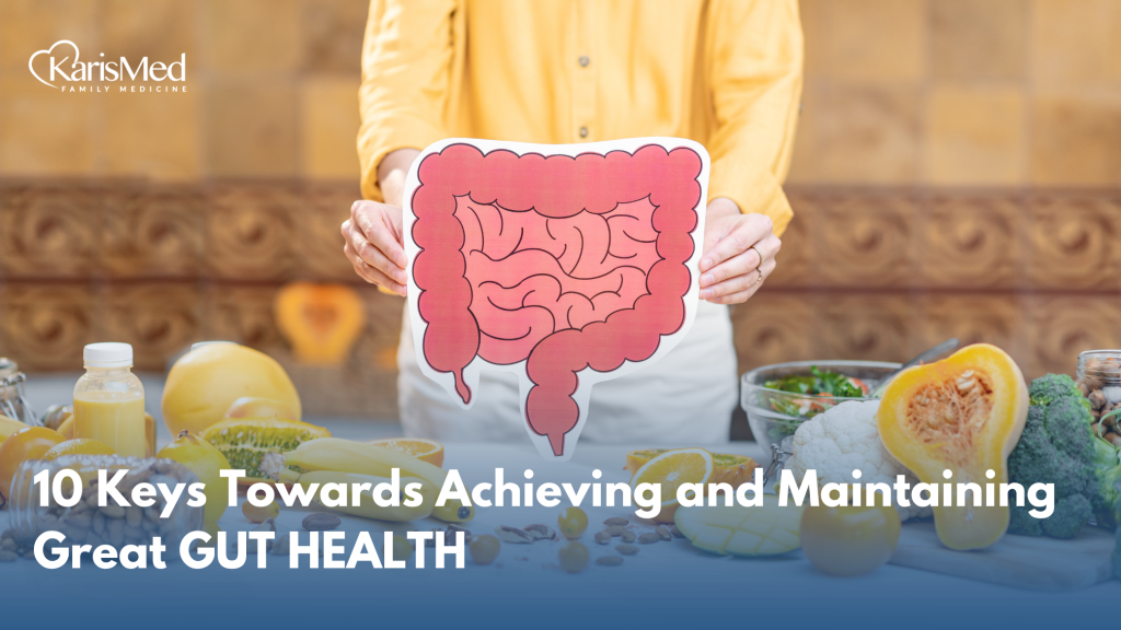 10 Keys Towards Achieving & Maintaining Gut Health